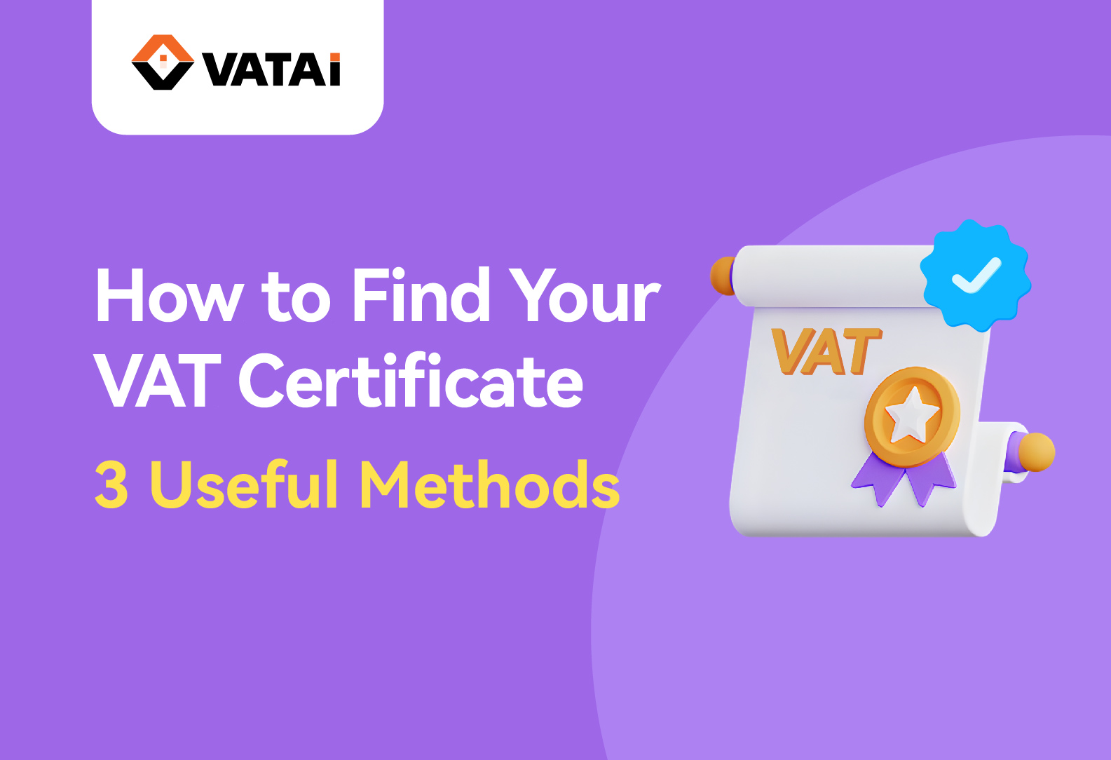 How to Find Your VAT Certificate: 3 Useful Methods